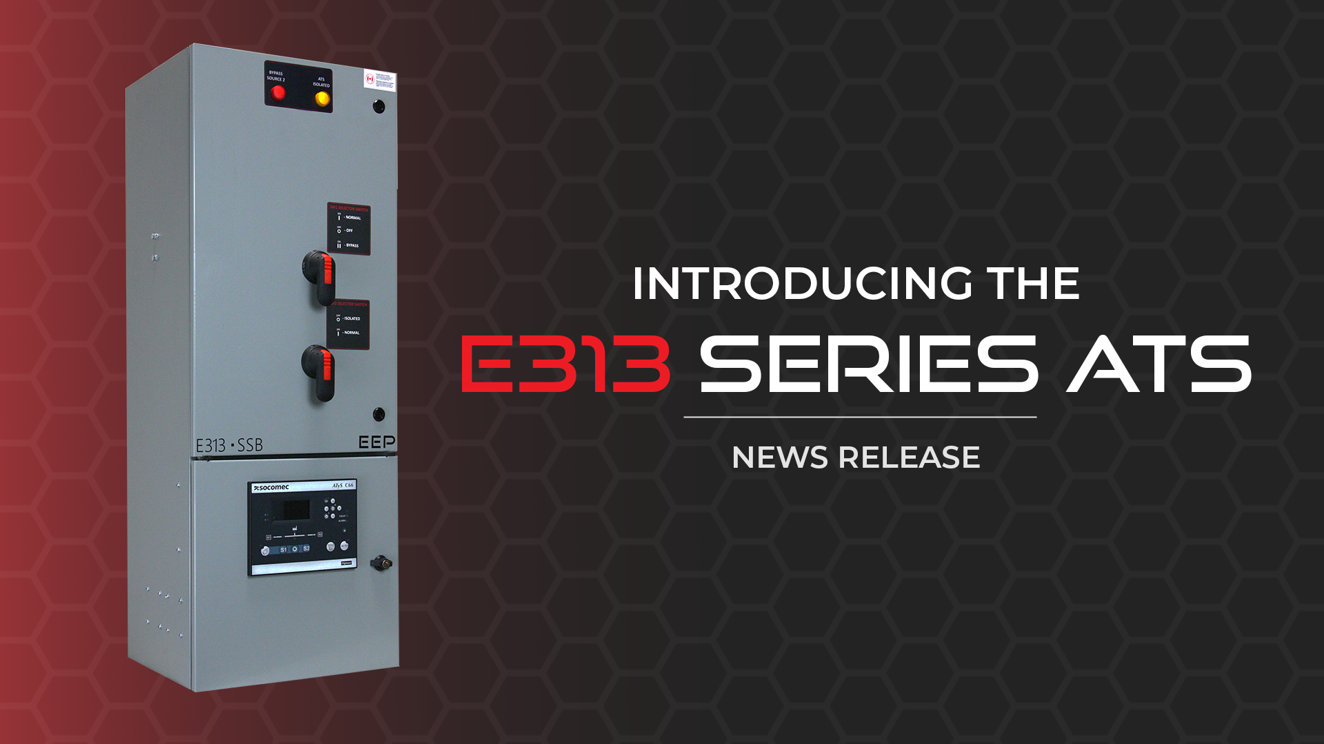 Available Now: The E313 Series ATS